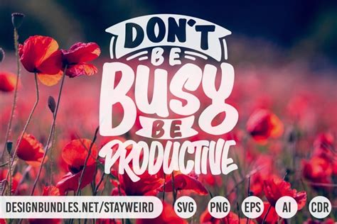 DON T BE BUSY MOTIVATIONAL QUOTE SVG PNG EPS AI CDR