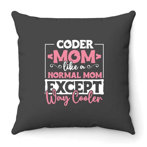 Coding Coder Mom Like A Normal Mom Except Cooler Programmer Throw