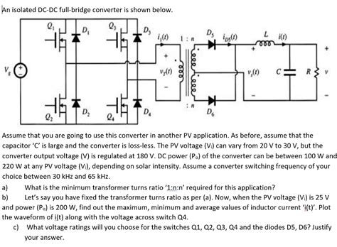 Solved An Isolated Dc Dc Full Bridge Converter Is Shown