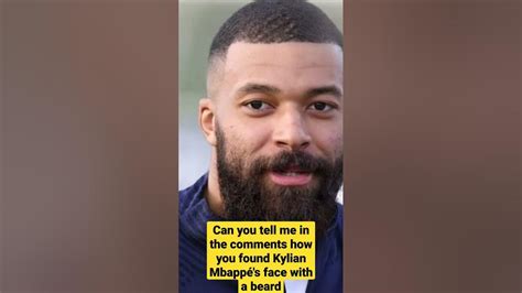 How Kylian Mbappé Looks With A Beard Celebrity Transformation Revealed