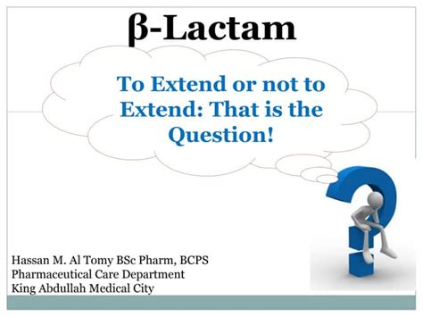 Beta Lactam To Extend Or Not To Extend That Is The Question Ppt