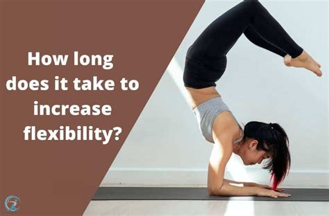How Long Does It Take To Increase Flexibility Gear Up To Fit