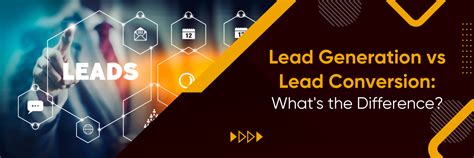 Lead Generation Vs Lead Conversion Whats The Difference