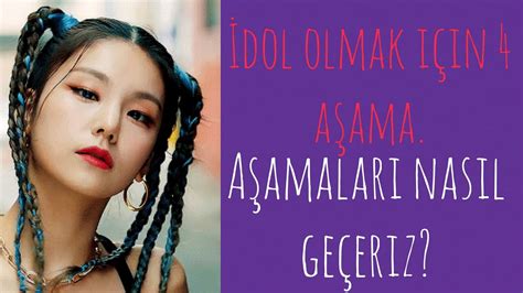 İdol olmak için gerekenler idol olmak için ne yapmalıyız 2 YouTube