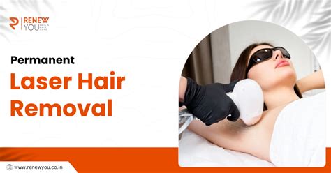Permanent Laser Hair Removal Renew You