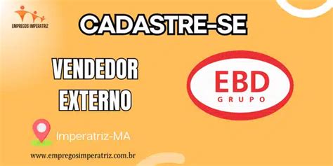 Vaga Para Vendedor Externo No Grupo EBD Em Imperatriz Empregos Imperatriz