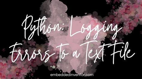 python logging errors to a text file