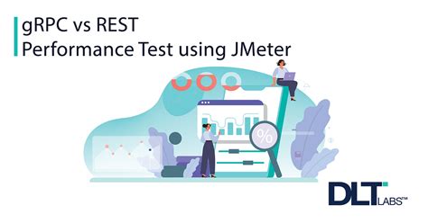 Grpc Vs Rest — Performance Test Using Jmeter By Dlt Labs Dlt Labs