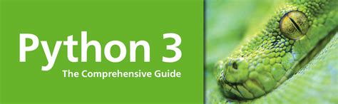 Python 3 The Comprehensive Guide To Hands On Python