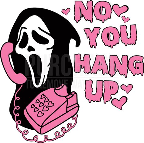 No You Hang Up Horror Valentine Svg No You Hang Up Scream Painting Ghostface Svg Free