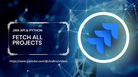 how to use jira api and python and get all projects youtube