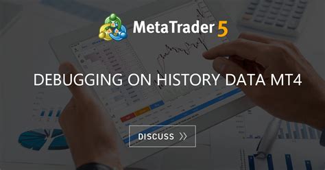 Debugging On History Data Mt4 Mt4 Mql4 And Metatrader 4 Mql4