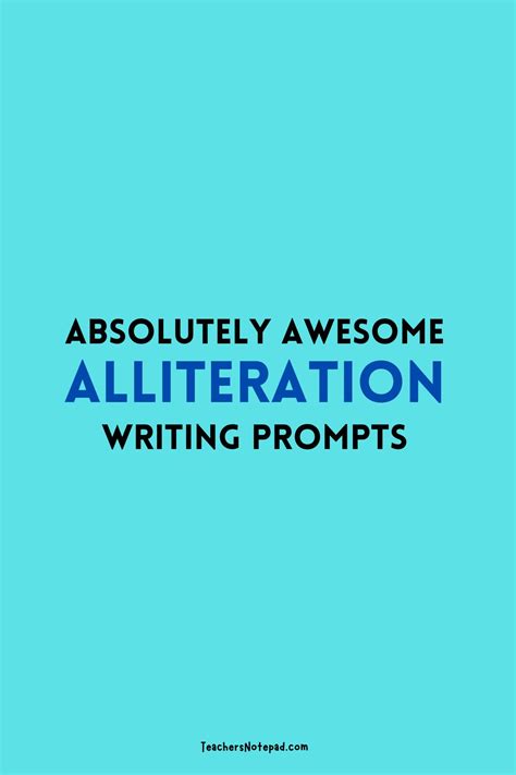 43 Alliteration Writing Prompts Teachers Notepad