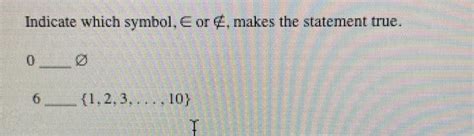 Solved Indicate Which Symbol Or Makes The Statement Chegg