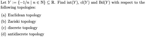 Solved Let Y −1n∣n∈n ⊆r Find Intycly And Bdy With