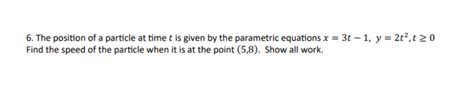Solved The Position Of A Particle At Time T Is Given By Chegg