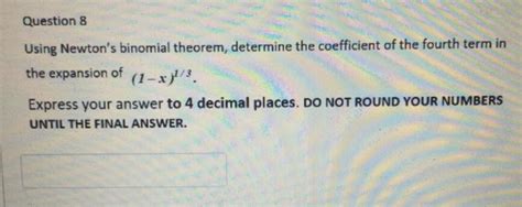 Solved Using Newton S Binomial Theorem Determine The Chegg Com