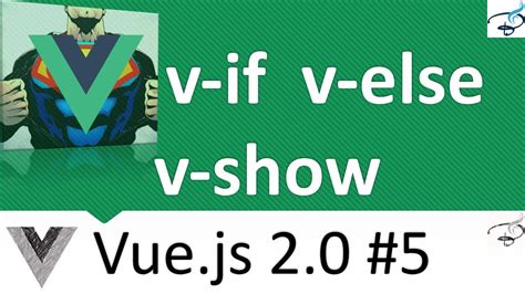 Vuejs 20 Beginner Series V If V Else V Show And An Example Project