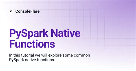 Pyspark Native Functions Consoleflare