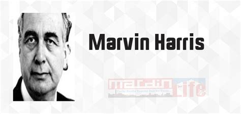 Marvin Harris Kimdir Marvin Harris Kitapları Ve Sözleri
