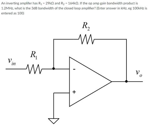 [solved] An Inverting Amplifer Has R 29k And R Solutioninn