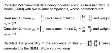 Get Answer Consider 2 Dimensional Data Being Modelled Using A