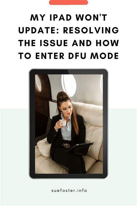 My Ipad Wont Update Resolving The Issue And How To Enter Dfu Mode
