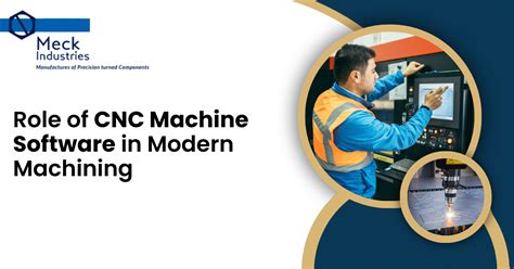 Role Of Cnc Machine Software In Machining Meck Industries