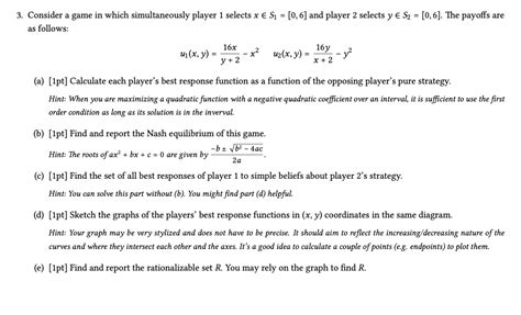Solved Consider A Game In Which Simultaneously Player Chegg