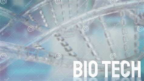 The Biotech And Dna For Sci Or Technology Concept 3d Rendering Stock Illustration Illustration