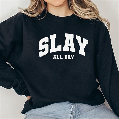 Slay All Day Sweatshirt Slay Trend Sweatshirt Slay Sweatshirt