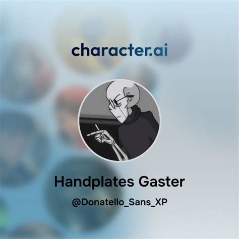 Chat With Handplates Gaster Characterai Personalized Ai For Every