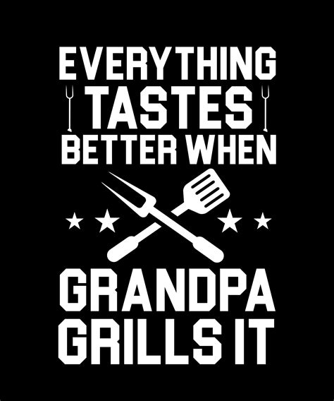 Everything Tastes Better When Grandpa Grills Digital Download Instant Download Eps Jpeg Svg