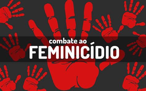 Lei Cria Dia Estadual De Combate Ao Feminicídio