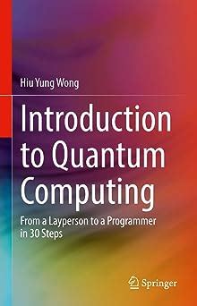 Amazon Introduction To Quantum Computing From A Layperson To A Programmer In Steps