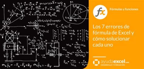 Los errores de fórmulas de Excel y cómo solucionar cada uno Ayuda Excel