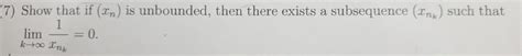 solved 7 show that if in is unbounded then there exists