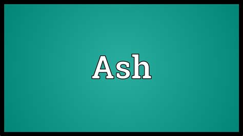What Does Ash Mean Name At Jay Hunter Blog