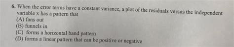 Solved 6 When The Error Terms Have A Constant Variance A