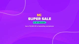 Best Deals On Xiaomi Smartphones During Mi Super Sale Techradar