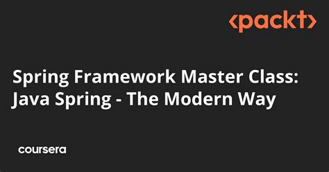Spring Framework Master Class Java Spring The Modern Way Coursera