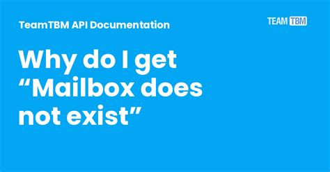 why do i get “mailbox does not exist” bounceback from a brand new