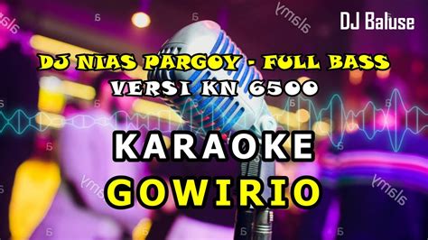LAGU NIAS KARAOKE GOWIRIO DJ NIAS PARGOY KN YouTube