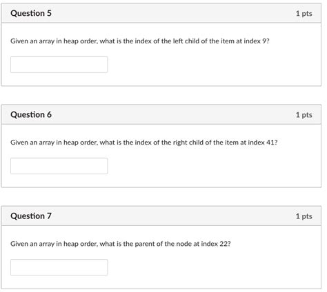 solved question 5 1 pts given an array in heap order what