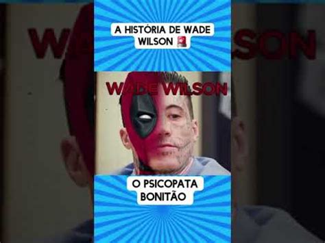Quem Foi O Wade Wilson Youtube