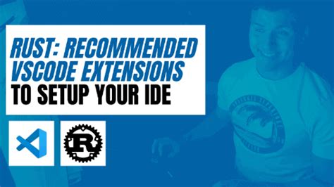 Rust Recommended Vscode Extensions To Setup Your Ide Become A Better