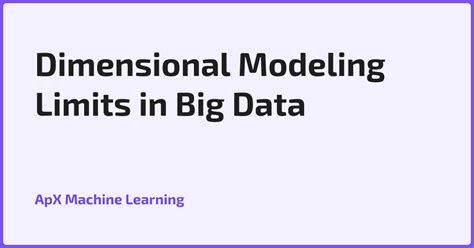 Dimensional Modeling Limits In Big Data
