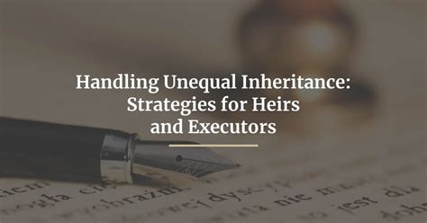 How To Handle Unequal Inheritance In A Will