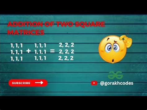Addition of two square matrices || @GeeksforGeeks || Problem Solving || Solution || Gorakh Codes ...