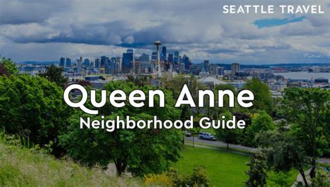 Queen Anne Seattle Wa Neighborhood Guide And Things To Do Seattle Travel